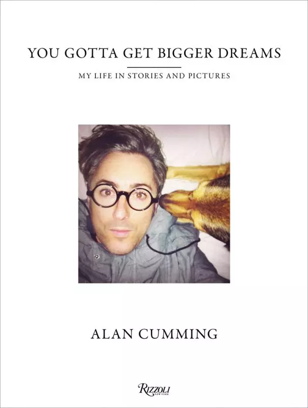 Alan Cumming Dishes ar ei Lyfr Diweddaraf, “You Gotta Get Bigger Dreams” 11856_4