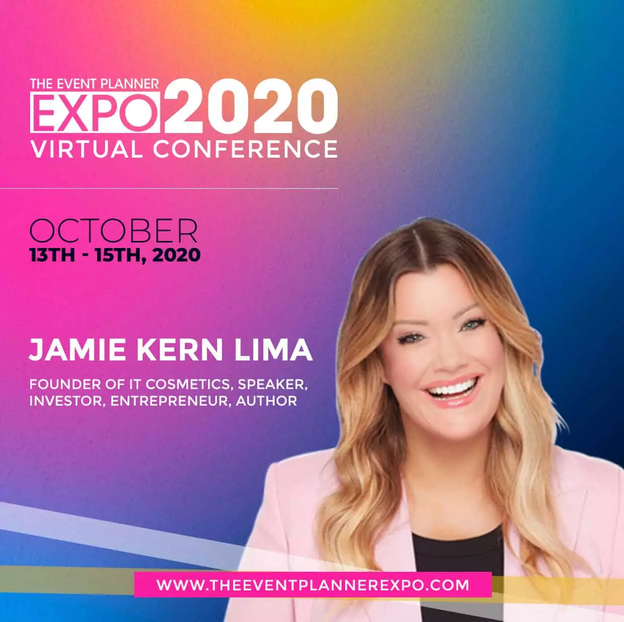 Atzīmējiet savus solījumus! IT Cosmetics Džeimijs Kerns Lima pievienojas pasākumu plānotāja Expo virtuālajai konferencei (un tas sākas rīt!) 4065_2