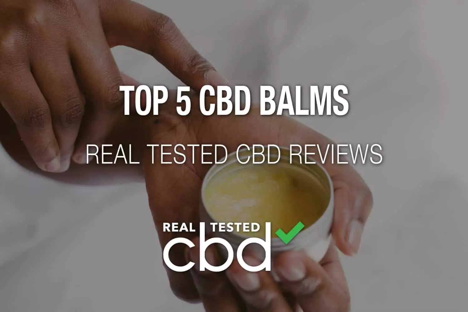 Топ 5 сыналган CBD бальзамдары